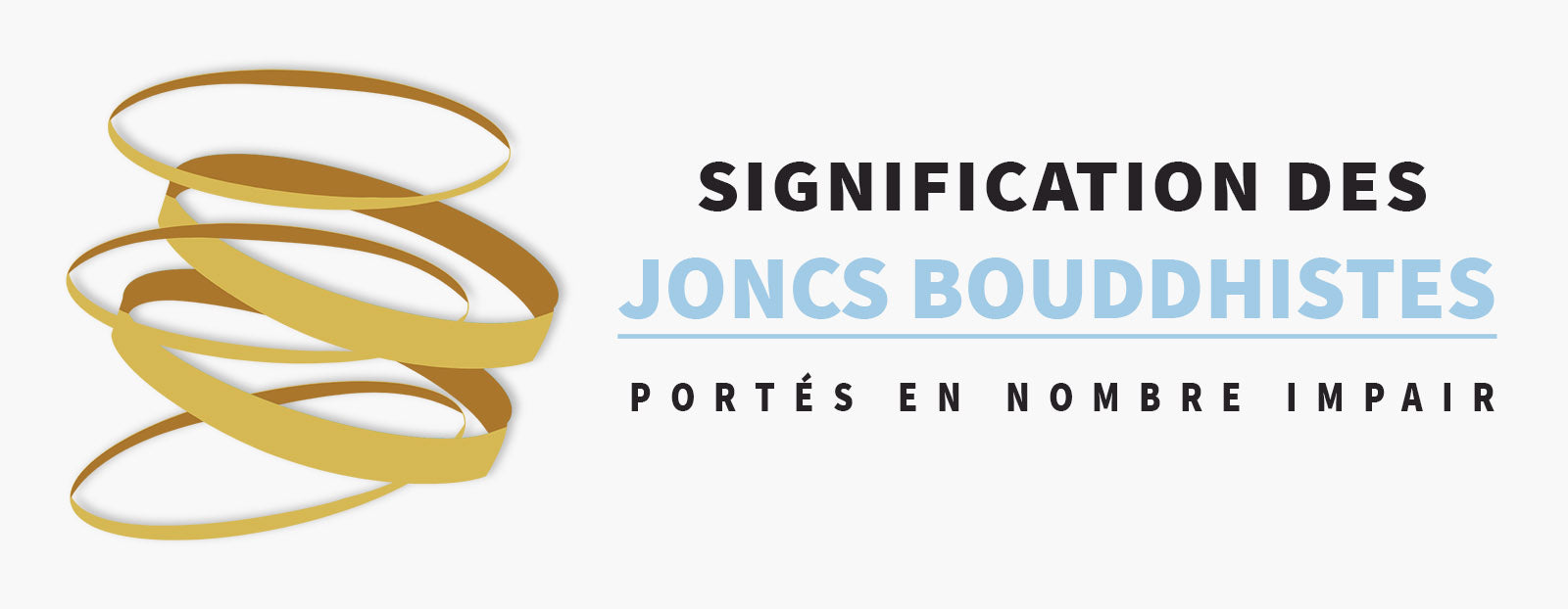 La Signification des Joncs Bouddhistes Portés en Nombre Impair – Le ...